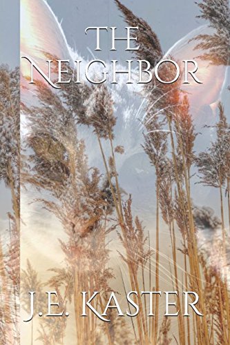 The Neighbor: Kaster, J.E.: 9781983218255: Amazon.com: Books