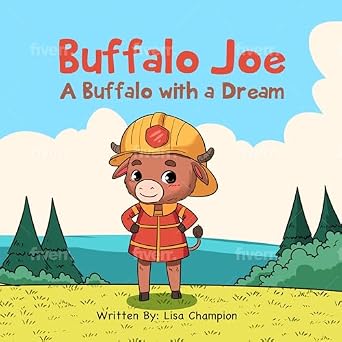 Buffalo Joe: A buffalo with a dream - Kindle edition by Champion, Lisa ...