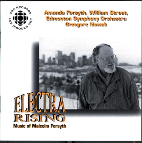 Amazon.com: Electra Rising - The Music of Malcolm Forsyth : Edmonton ...