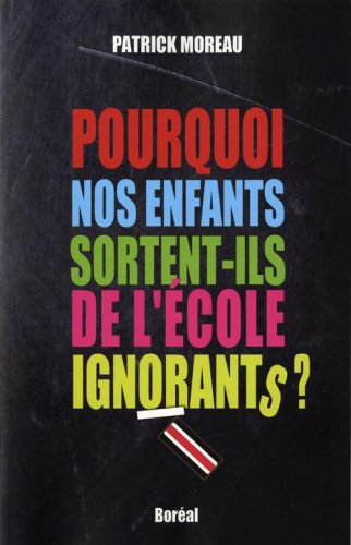 Pourquoi nos enfants sortent-ils école.. : Moreau, Patrick: Amazon.ca: Books