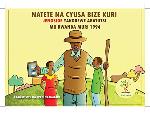 Natete na Cyusa bize kuri Genoside yakorewe abatutsi mu Rwanda muri ...