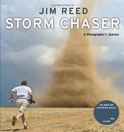 Amazon.com: Storm Chaser: A Photographer's Journey: Reed, Jim: Books
