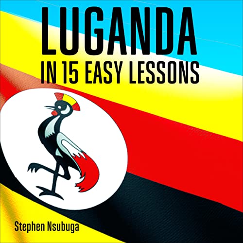 Amazon.com: Luganda in 15 Easy Lessons (Audible Audio Edition): Stephen ...