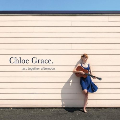 Play Last Together Afternoon by Chloe Grace on Amazon Music