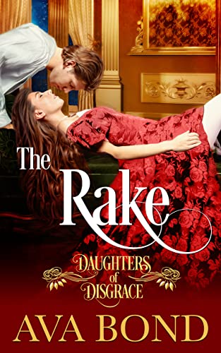 Amazon.com: The Rake (Daughters of Disgrace Book 1) eBook : Bond, Ava ...