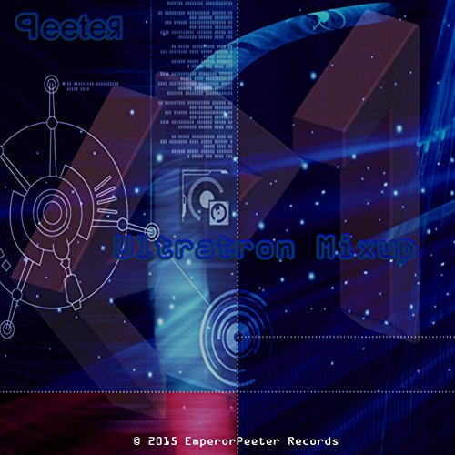 Peeter - Ultratron Mixup by Emperor Peeter 1. on Amazon Music - Amazon ...