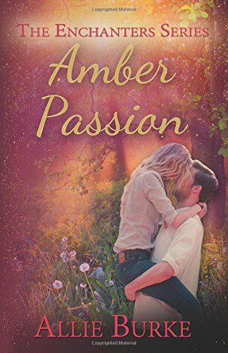 Amber Passion: Burke, Allie: 9781620154038: Amazon.com: Books