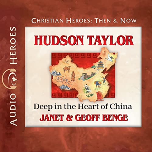 Amazon.com: Hudson Taylor: Deep in the Heart of China: Christian Heroes ...