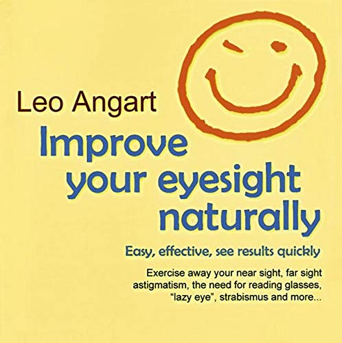 Improve Your Eyesight Naturally: Easy, Effective, See Results Quickly ...