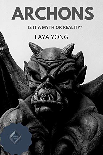 ARCHONS: IS IT A MYTH OR REALITY? - Kindle edition by YONG, LAYA ...