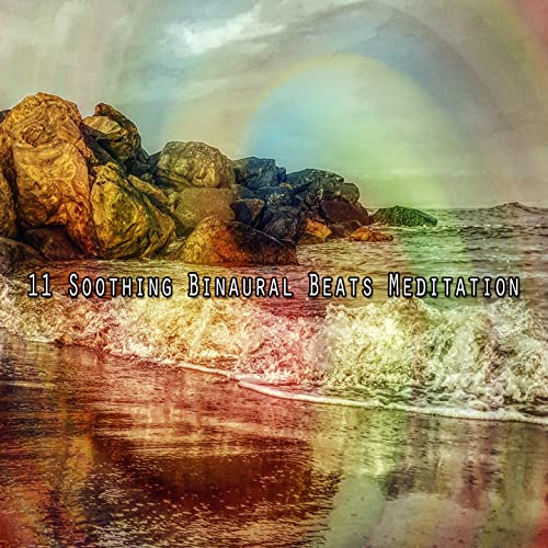 Écouter 11 Soothing Binaural Beats Meditation par Binaural Beats Brain ...