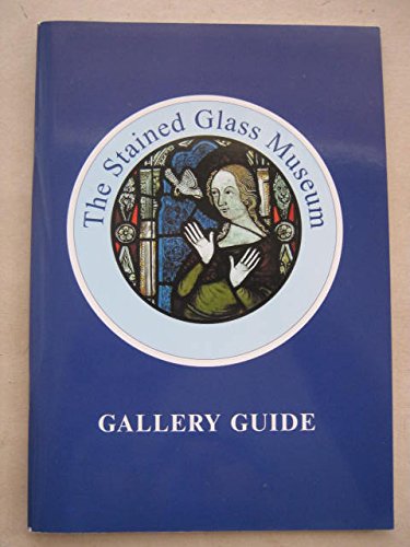 The Stained Glass Museum Gallery Guide: Amazon.co.uk: Tim Ayers, Susan ...