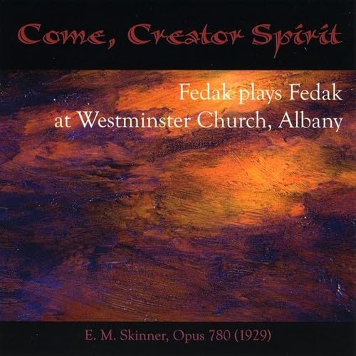 Alfred Fedak V. - Come Creator Spirit: Fedak Plays Fedak at Westmins ...