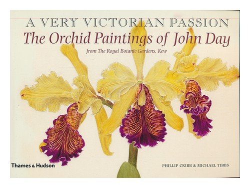 A very Victorian passion : the orchid paintings of John Day, 1863 to ...