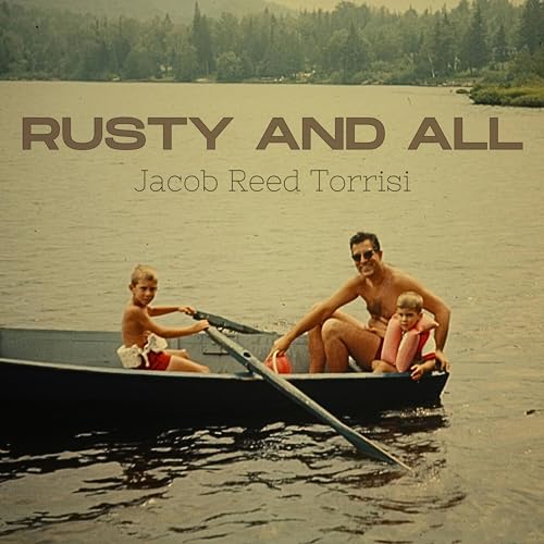 Écouter Rusty and All par Jacob Reed Torrisi sur Amazon Music Unlimited