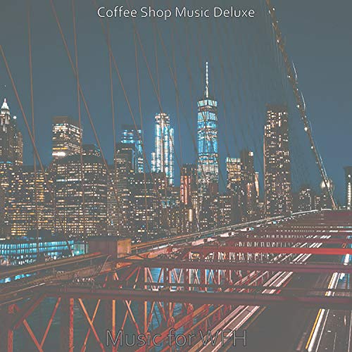 Amazon.com: Music for WFH : Coffee Shop Music Deluxe: Digital Music