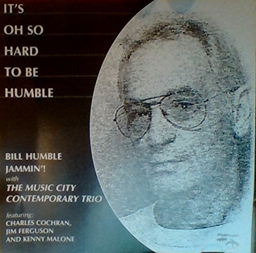 Bill Humble, The Music City Contemporary Trio - It's Oh so Hard to Be ...