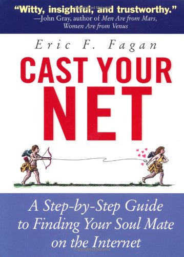 Cast Your Net: A Step-By-Step Guide to Finding Your Soulmate on the ...