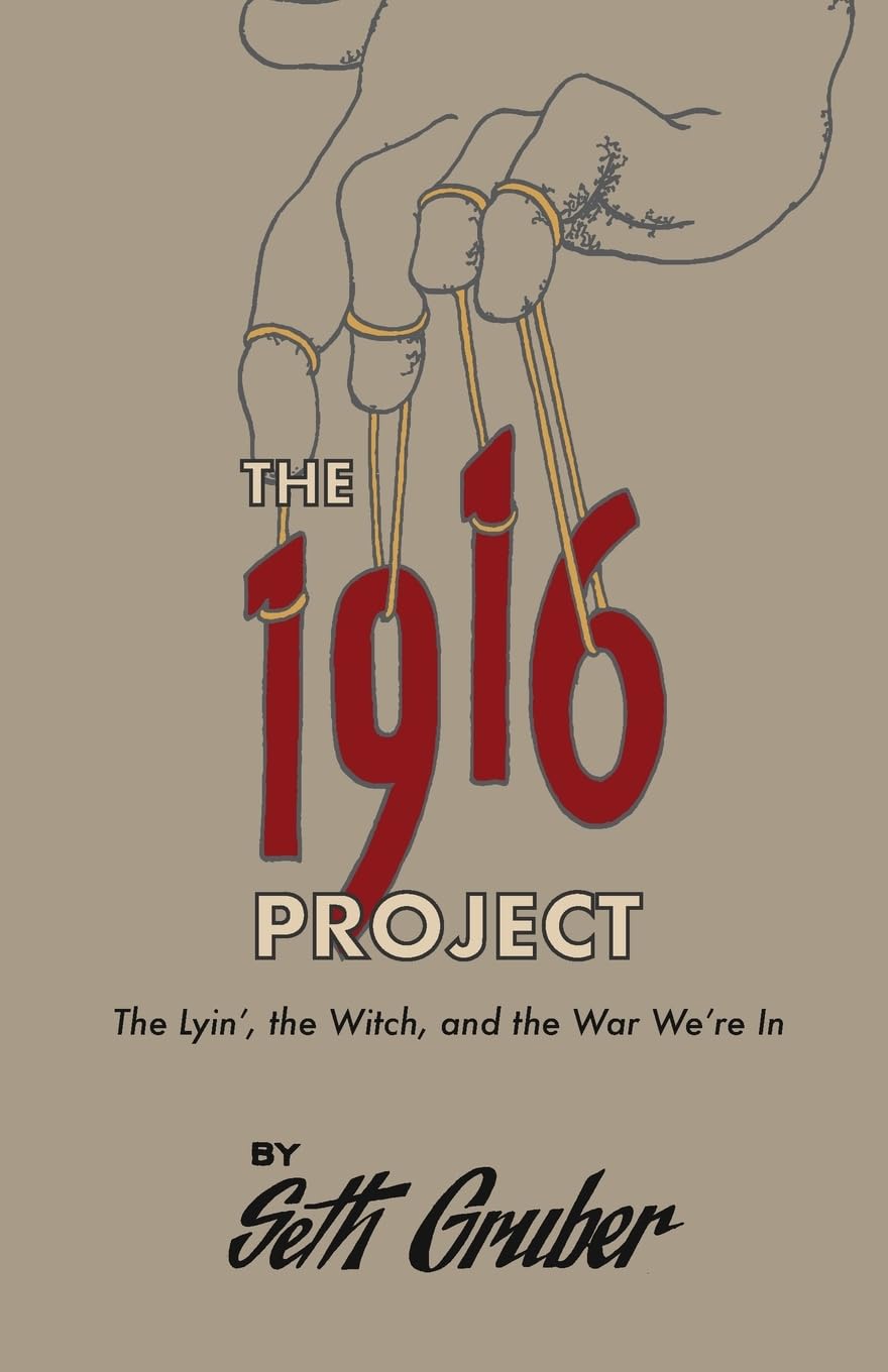 The 1916 Project: The Lyin’, The Witch and the War We’re In: Gruber ...