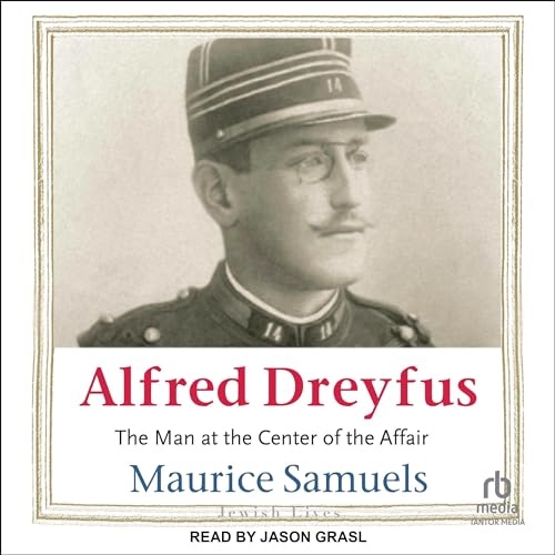 Amazon.com: Alfred Dreyfus: The Man at the Center of the Affair: Jewish ...