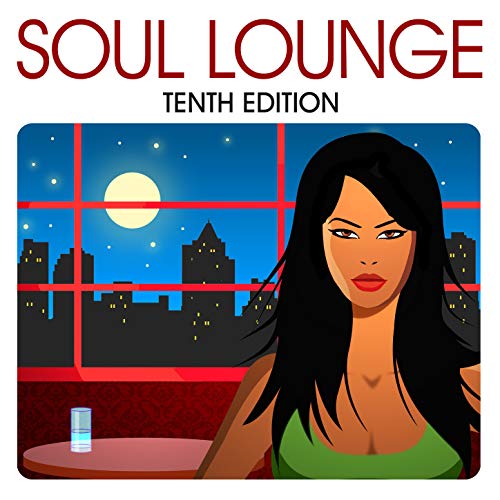 Play Soul Lounge (Tenth Edition Edit) by VARIOUS ARTISTS on Amazon Music