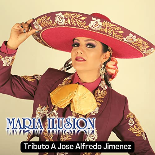 Tributo a Jose Alfredo Jimenez by María Ilusíon on Amazon Music ...