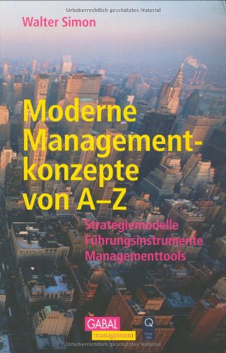 Amazon.com: Moderne Managementkonzepte von A-Z: Strategiemodelle ...