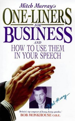 Mitch Murray's One Liners for Business: How to Use Them in Your Speech ...
