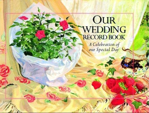 Our Wedding Record Book: A Celebration of Our Special Day (Marriage ...