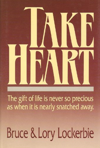 Take Heart: Lockerbie, Bruce, Lockerbie, Lory: 9780800716394: Books ...