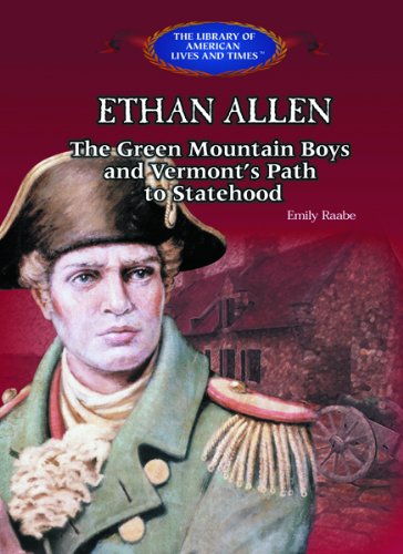 Ethan Allen: The Green Mountain Boys and Vermont's Path to Statehood ...