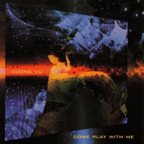Amazon.com: Come Play With Me : Cuong Vu: Digital Music