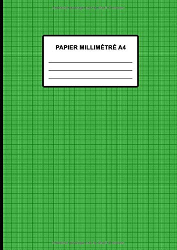 Papier Millimétré A4: Papier mathématique (1mm) parfait pour l ...