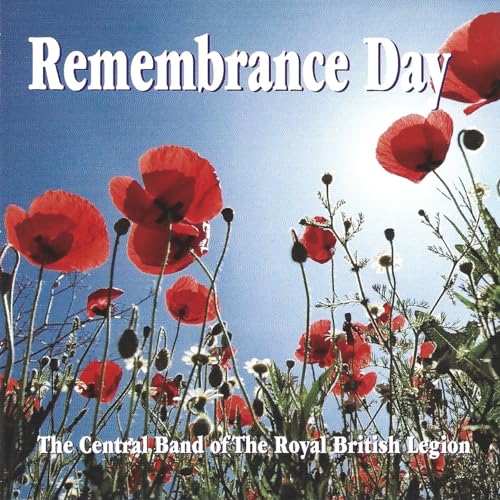 Play Remembrance Day by The Central Band Of The Royal British Legion on ...