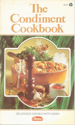 The Condiment Cookbook: Delicious Dishes With Dash: H. J. Heinz: Amazon ...