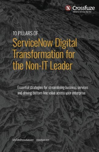 10 Pillars of ServiceNow Digital Transformation for the Non-IT Leader ...
