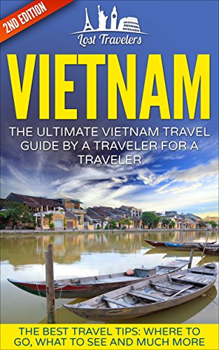 Amazon.com: Vietnam: The Ultimate Vietnam Travel Guide By A Traveler ...
