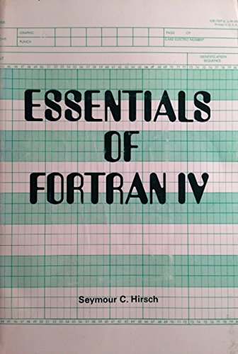 Essentials of FORTRAN IV: Hirsch, Seymour C: 9780879092559: Amazon.com ...