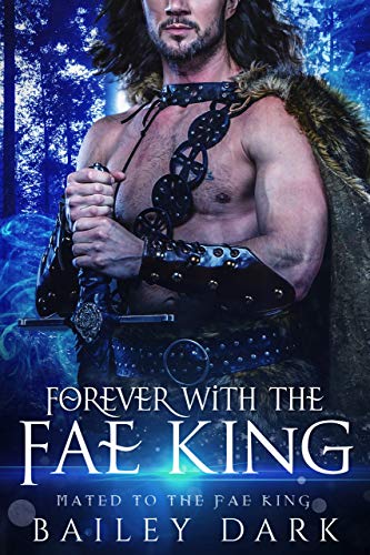 Amazon.com: Forever with The Fae King (Mated to The Fae King Book 5 ...