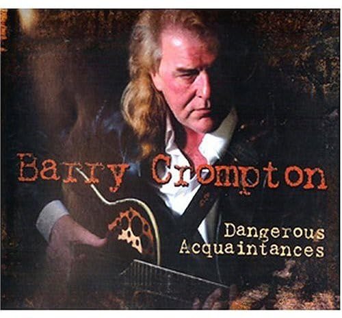 Barry Crompton - Dangerous Acquaintances - Amazon.com Music