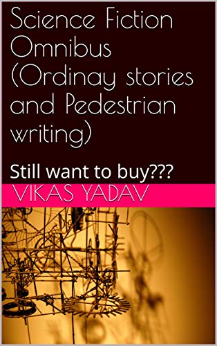 Science Fiction Omnibus (Ordinay stories and Pedestrian writing): Still ...