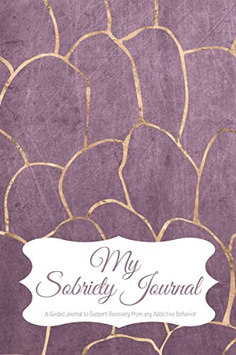 Buy My Sobriety Journal: A Guided Journal to Support Recovery from any ...