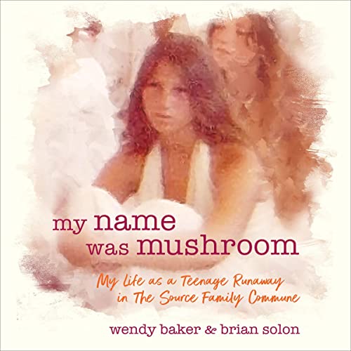 Amazon.com: My Name Was Mushroom: My Life as a Teenage Runaway in the ...