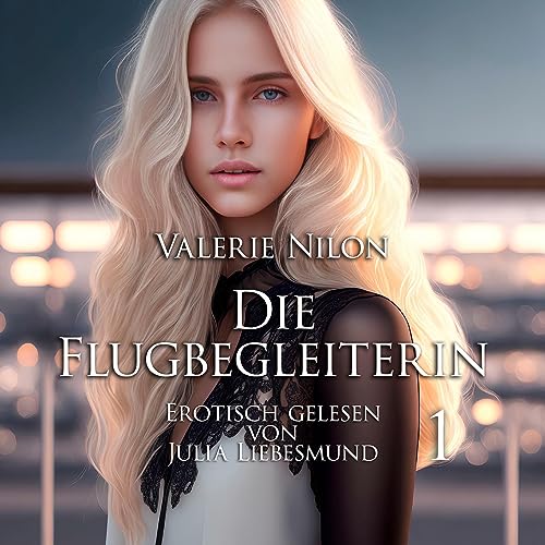 Die Flugbegleiterin 1 (Hörbuch-Download): Valerie Nilon, Julia ...