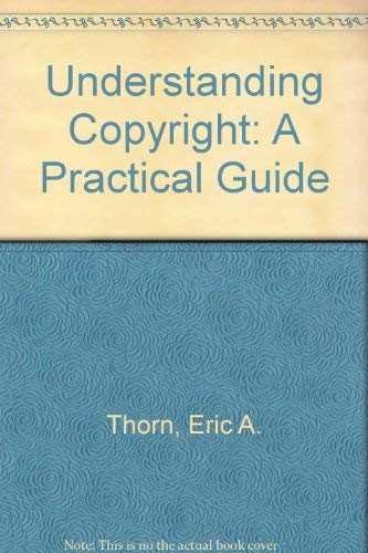 Understanding copyright: A practical guide: eric-a-thorn: 9781870404037 ...
