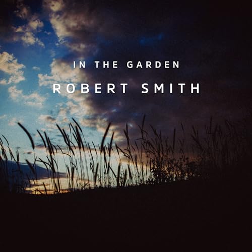 In the Garden song by Robert Smith from In the Garden on Amazon Music