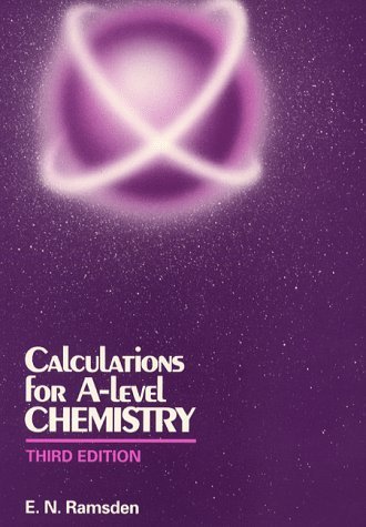 Calculations for A-level Chemistry: Ramsden, Eileen: 9780748715947 ...