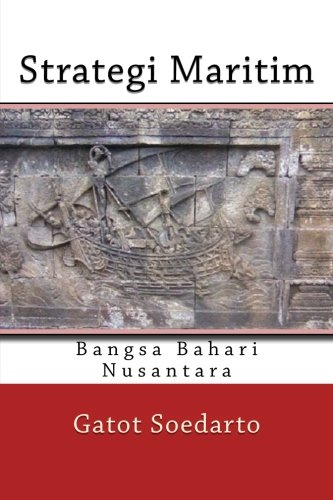 Strategi Maritim Bangsa Bahari Nusantara : Soedarto, Gatot, Sumakul ...