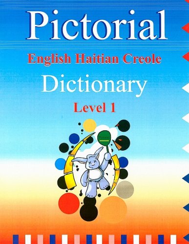 Pictorial English Haitian Creole Dictionary Level 1: Marie Beatrice ...