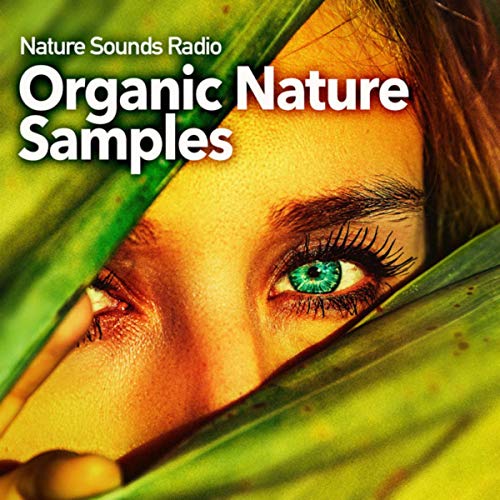 Amazon Music - Nature Sounds RadioのOrganic Nature Samples - Amazon.co.jp
